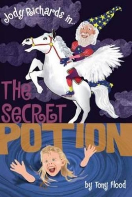 The Secret Potion Tony Flood 9781844267194 [USED COPY] - SciFier.com