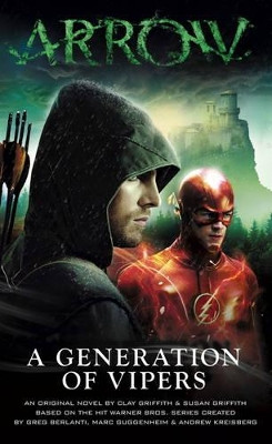 Arrow: A Generation of Vipers Clay Griffith 9781783294855 [USED COPY ...