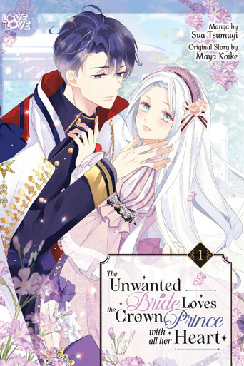The Unwanted Bride Loves the Crown Prince With All Her Heart, Volume 1 ...