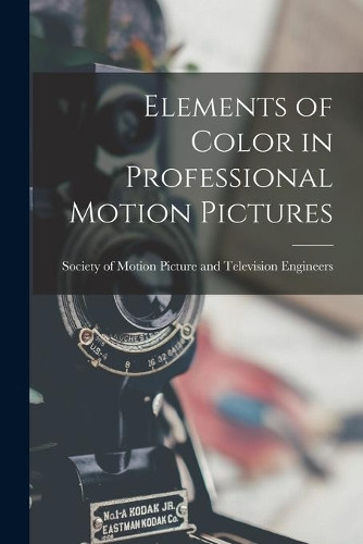 Elements of Color in Professional Motion Pictures Society of Motion ...