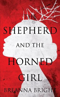 The Shepherd and the Horned Girl Breanna Bright 9798988884767 - SciFier.com