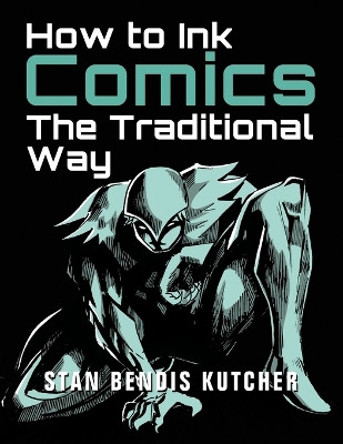 How to Ink Comics by Stan Bendis Kutcher - SciFier.com