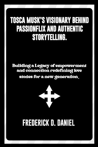 Tosca Musk's visionary behind passionflix and authentic storytelling by ...