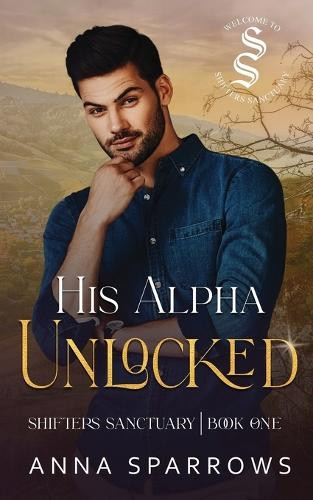 His Alpha Unlocked by Anna Sparrows - SciFier.com