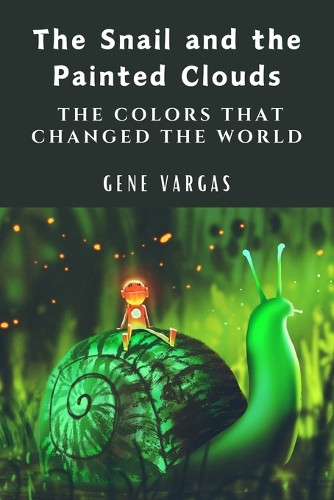 The Snail and the Painted Clouds by Gene Vargas - SciFier.com