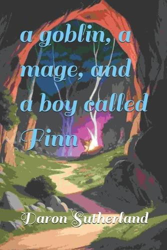 A goblin, a mage, and a boy called Finn by Daron Sutherland - SciFier.com