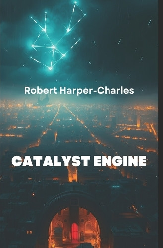 Catalyst Engine by Robert Harper-Charles - SciFier.com