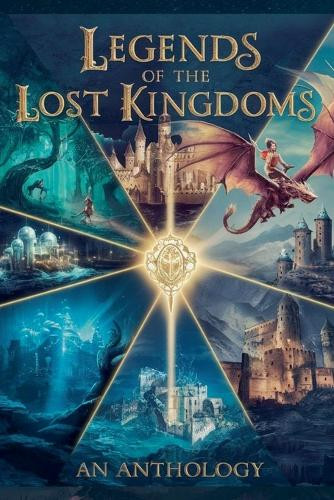 Legends of the Lost Kingdoms Sarah Elizabeth Davis 9798227554864 ...