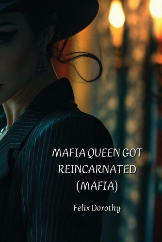 Mafia Queen Got Reincarnated (Mafia) Felix Dorothy 9798330627899 ...