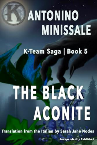 The Black Aconite: K-Team Saga Book 5 Sarah Jane Nodes 9798303806276 ...