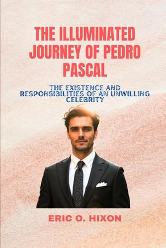 The Illuminated Journey of Pedro Pascal by Eric O Hixon - SciFier.com