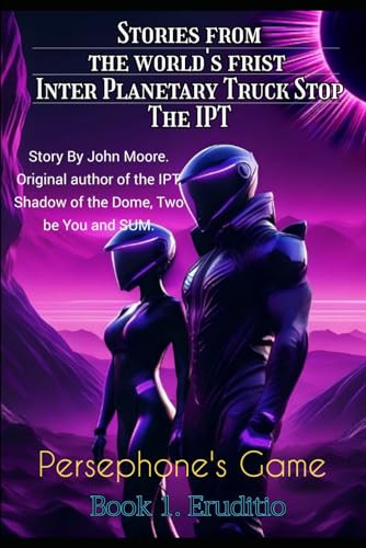 Story from the Worlds First Inter Planetary Truck Stop. The IPT by John ...