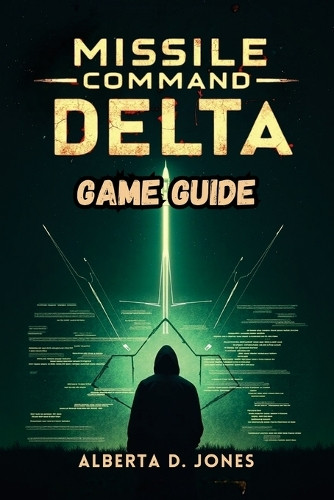 Missle Command Delta Game Guide: Unlock Every Ending, Upgrade, and ...