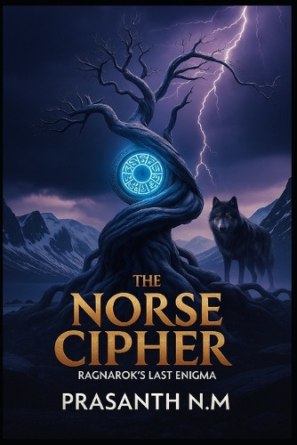 The Norse Cipher: Ragnarok's Last Enigma Prasanth N M 9798297479678 ...