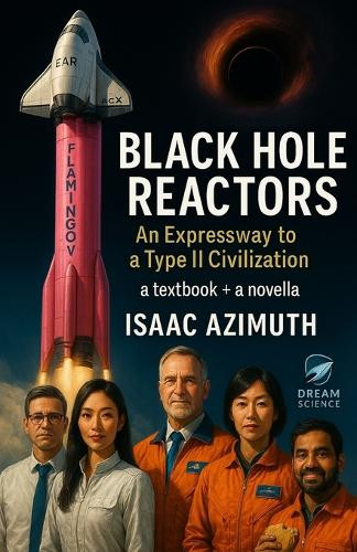Black Hole Reactors: An Expressway to a Type II Civilization Isaac ...