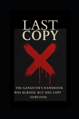 The Last Copy: The Gangster's Handbook Was Burned. But One Survived. By ...
