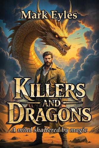 Killers and Dragons: Marked by magic, hunted by elites, haunted by ...