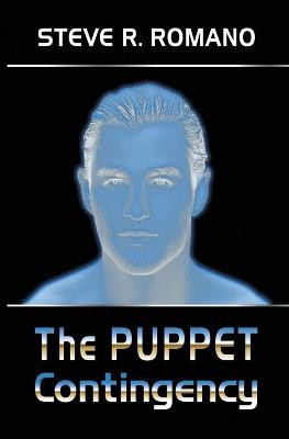 The Puppet Contingency Steve R Romano 9780578890364 - SciFier.com