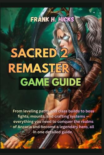 Sacred 2 Remaster Game Guide: From leveling paths and class builds to ...