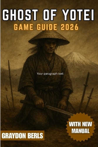 Ghost of YŌtei Game Guide 2026 Graydon Berls 9798271584374 - SciFier.com