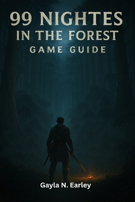 99 Nights in the forest Game Guide: Leaderboard Strategies ...
