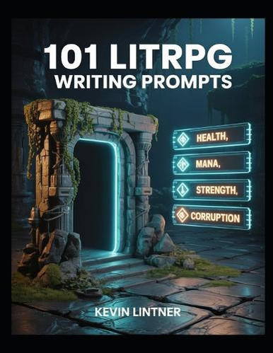 101 LitRPG Writing Prompts Kevin Lintner 9798242930650 - SciFier.com