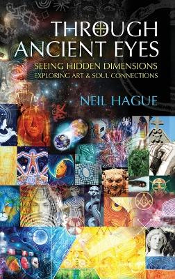 Through Ancient Eyes: Seeing Hidden Dimensions - Exploring Art & Soul ...