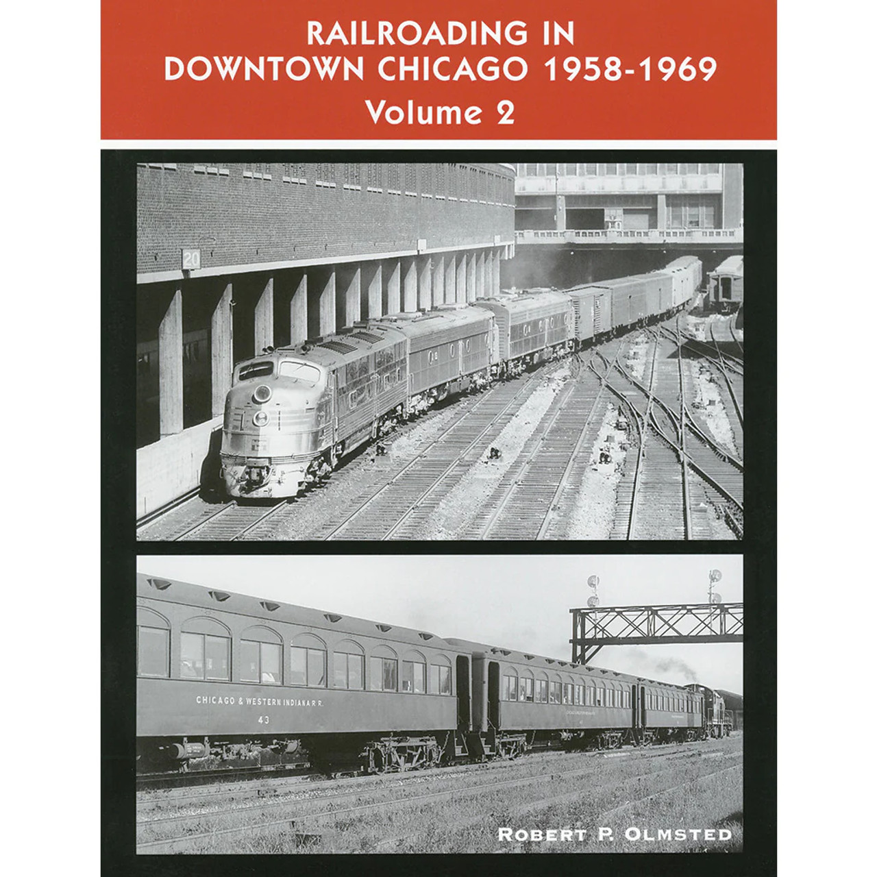 Railroading in Downtown Chicago 1958-1969 Volume 2