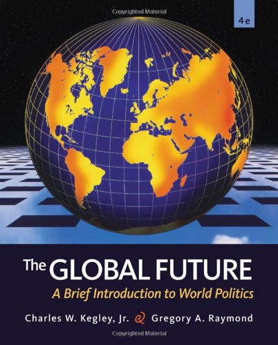 The Global Future: A Brief Introduction to World Politics ...