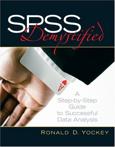 SPSS Demystified: A Step-by-Step Guide to Successful Data Analysis ...