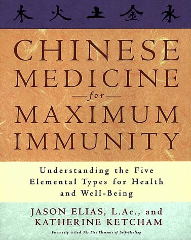 Chinese Medicine for Maximum Immunity: Understanding the Five Elemental ...