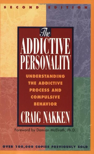 The Addictive Personality: Understanding the Addictive Process and ...