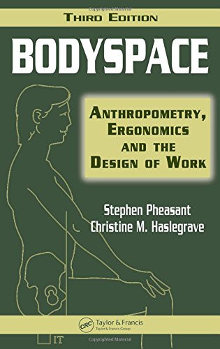 Bodyspace: Anthropometry, Ergonomics and the Design of Work, Third ...