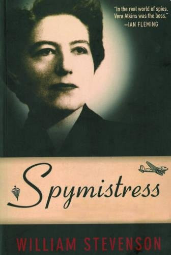 Spymistress: The True Story of the Greatest Female Secret Agent of ...