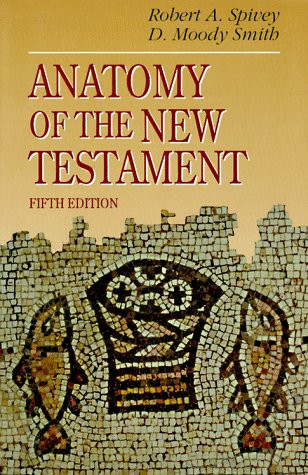 Anatomy of the New Testament: A Guide to Its Structure and Meaning (5th ...