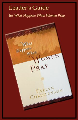 What Happens When Women Pray Leader's Guide - superdealbookstore