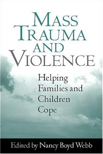 Mass Trauma and Violence: Helping Families and Children Cope (Clinical ...