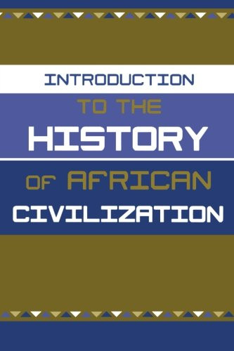 Introduction to the History of African Civilization: Precolonial Africa ...
