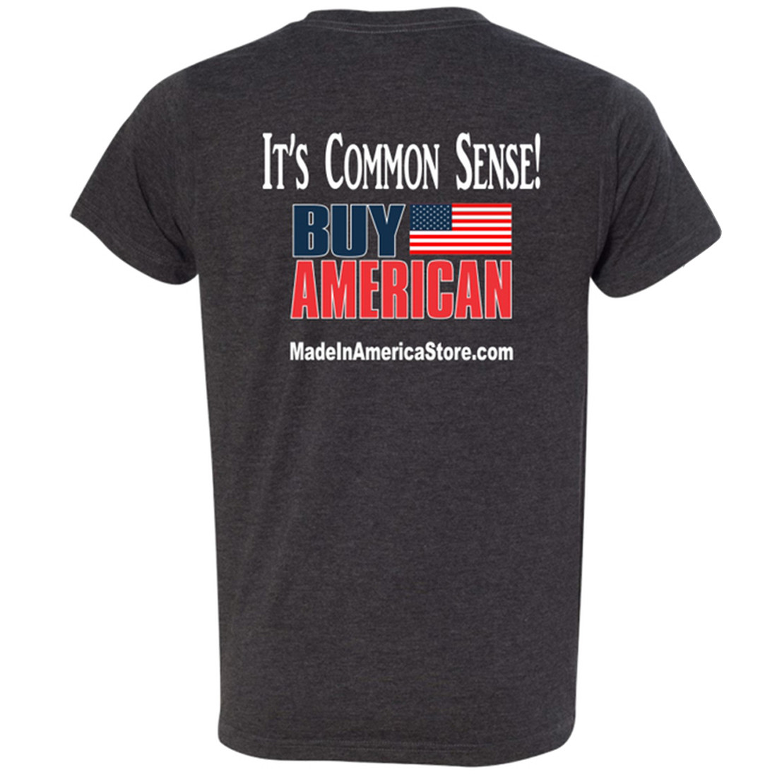 Made In America Store® It's Common Sense! Buy American T-Shirt