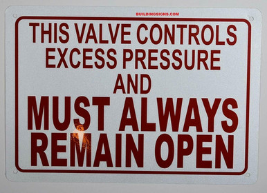 This Valve Controls Excess Pressure and Must Always Remain Open Sign ...
