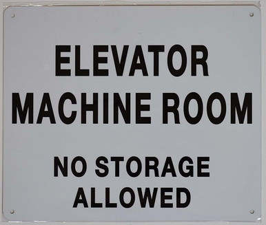 Elevator Machine Room-NO Storage Allowed Sign (White 10X12 Aluminium)