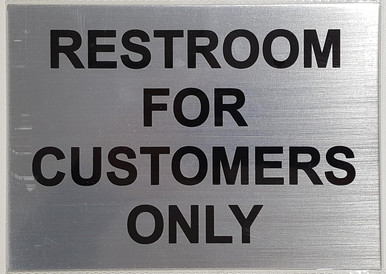RESTROOM FOR CUSTOMERS ONLY SIGN ( aluminium, Brush Aluminium , 5 X 7 ...