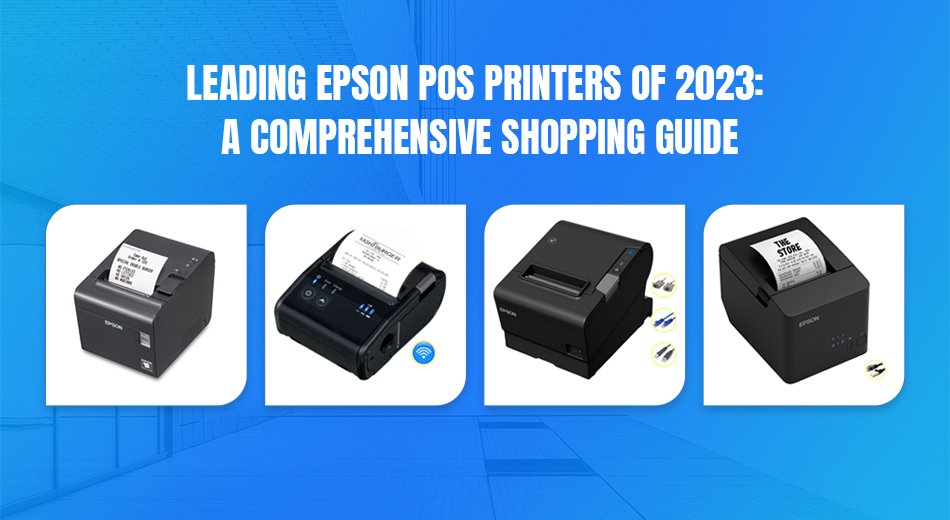 Leading Epson POS Printers of 2023: A Comprehensive Shopping Guide ...