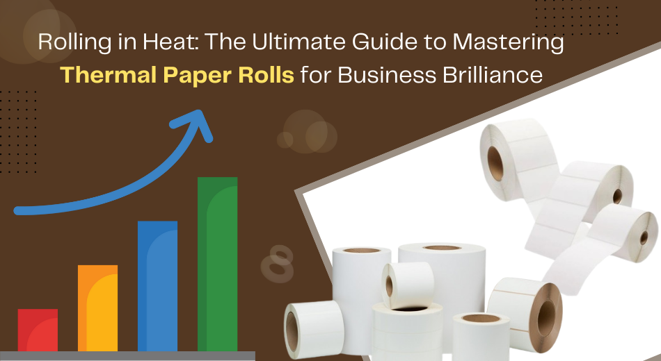 Rolling in Heat: The Ultimate Guide to Mastering Thermal Paper Rolls ...