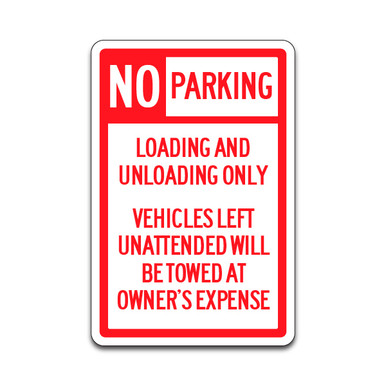 Parking Sign - "No Parking" Loading/Unloading Only (12"x18") - DBD Sign ...