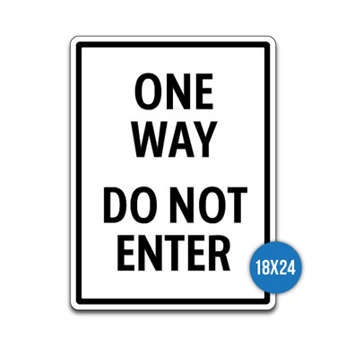 Traffic Sign - "One Way - Do Not Enter" (18"x24") - DBD Sign Solutions