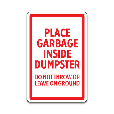 Dumpster Rules Sign - "Place Garbage Inside Dumpster" (12"x18") - DBD ...