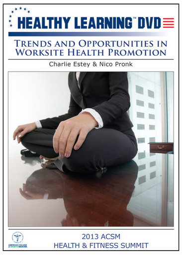 Trends and Opportunities in Worksite Health Promotion - AMSSM