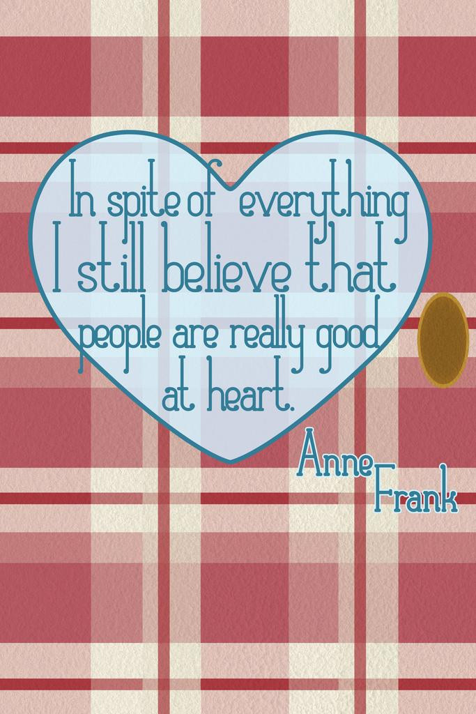 Laminated Anne Frank I Still Believe People Are Good At Heart Famous ...