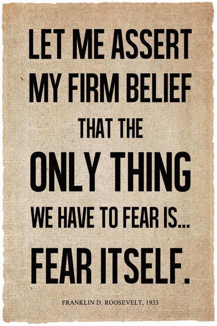President Franklin D. Roosevelt Fear Itself Famous Motivational ...